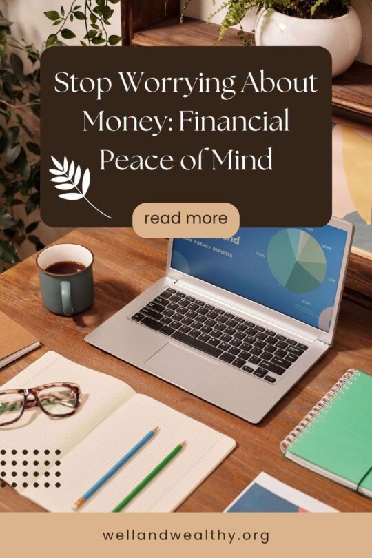 Stop Worrying About Money: Financial Peace of Mind | KindaFrugal